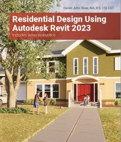 Residential Design Using Autodesk Revit 2023 - Daniel John Stine