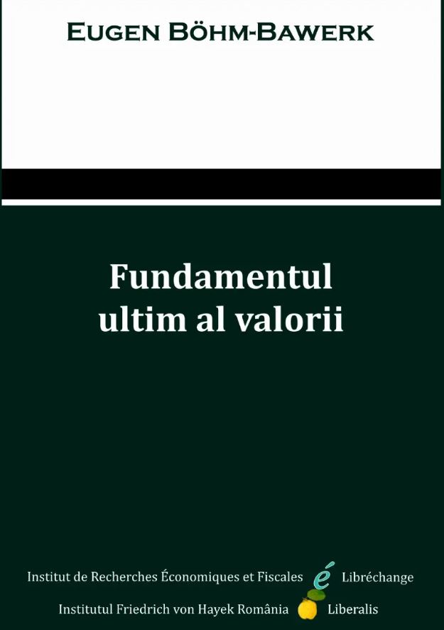Fundamentul ultim al valorii - Eugen von Bohm-Bawerk