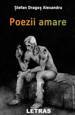 Poezii amare - Stefan Dragos Alexandru