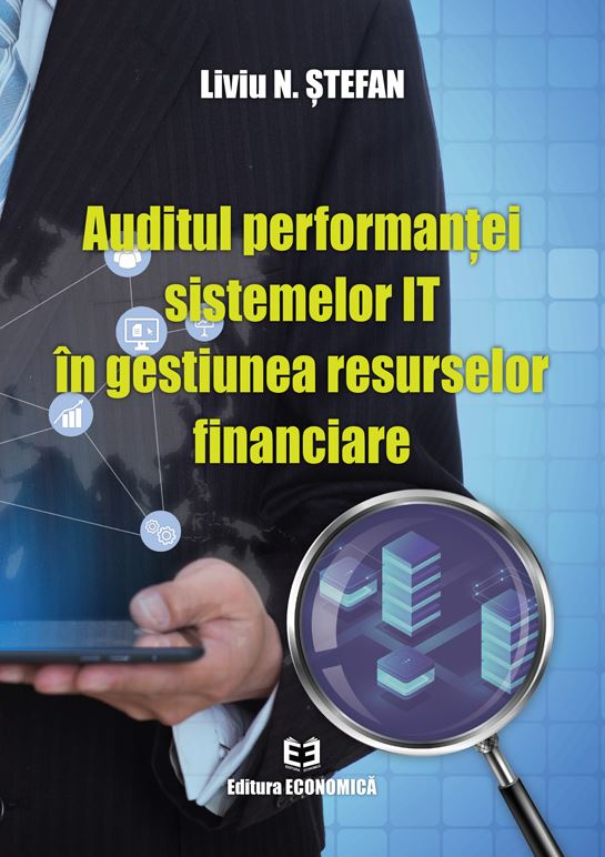 Auditul performantei sistemelor IT in gestiunea resurselor financiare - Liviu N. Stefan