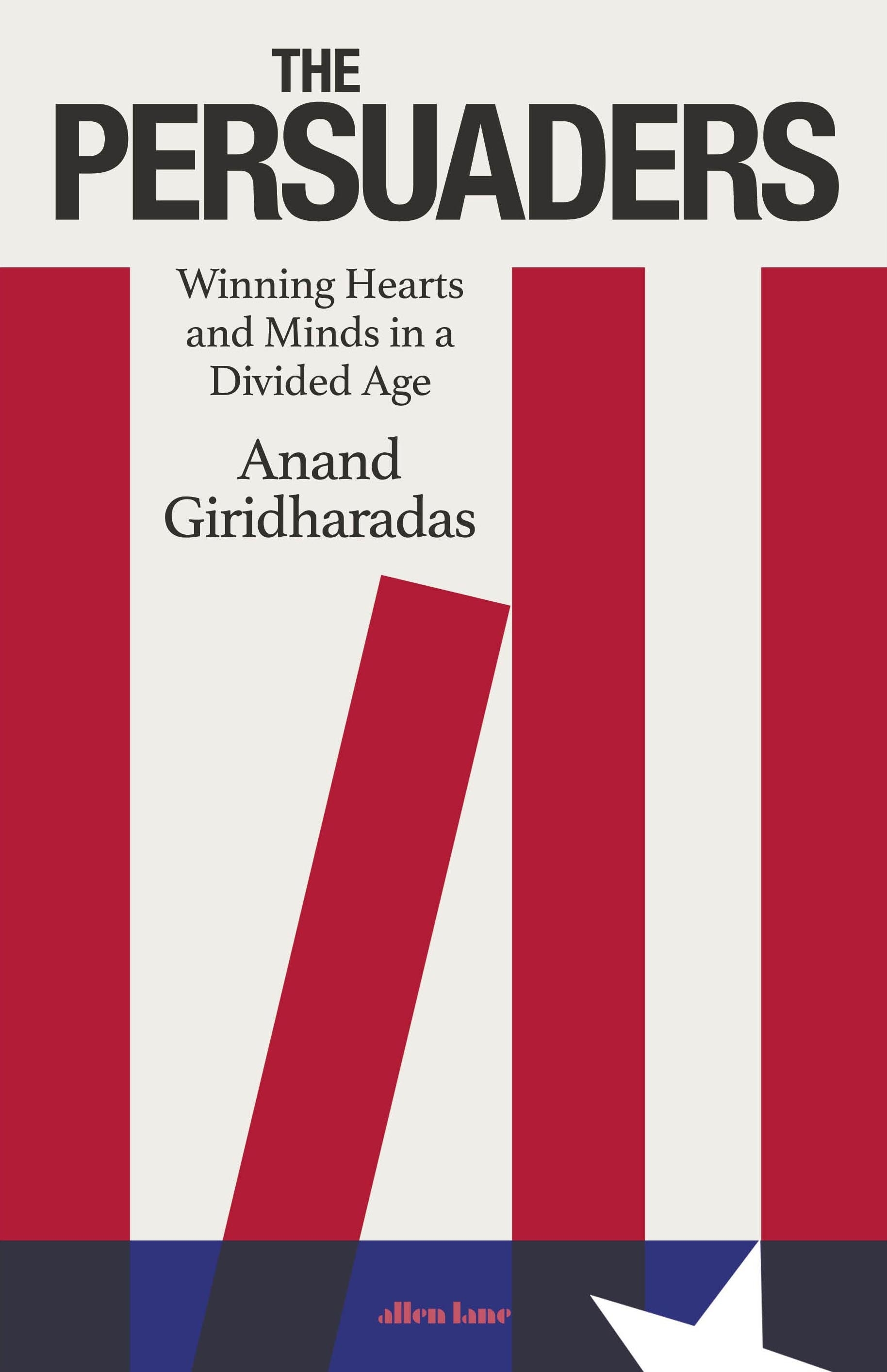 The Persuaders - Anand Giridharadas