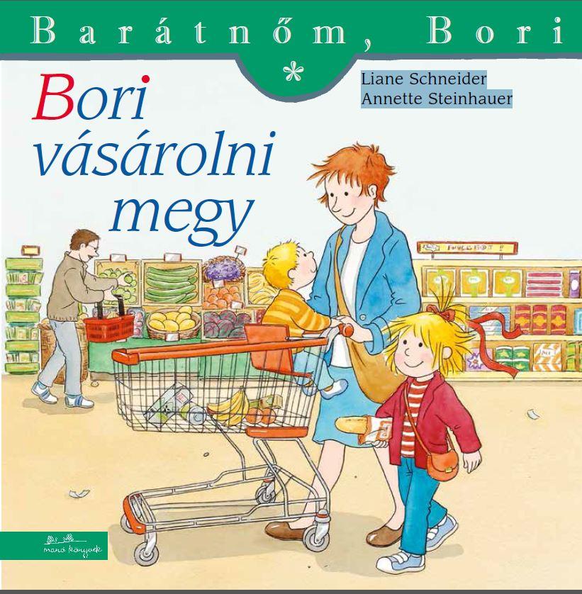 Bori vasarolni megy - Liane Schneider