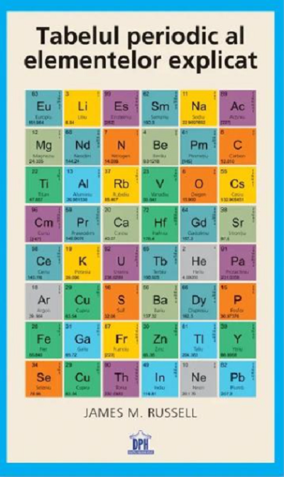 Tabelul periodic al elementelor explicat - James M. Russell