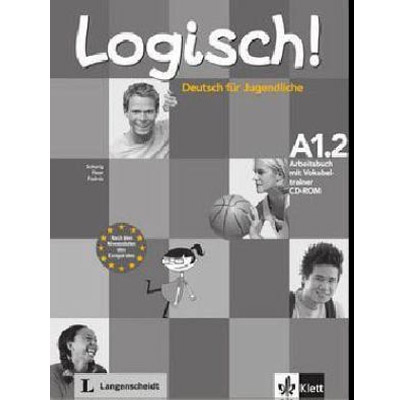 Logisch! A1.2 - Deutsch fur Jugendliche. Arbeitsbuch mit Vokabeltrainer ...