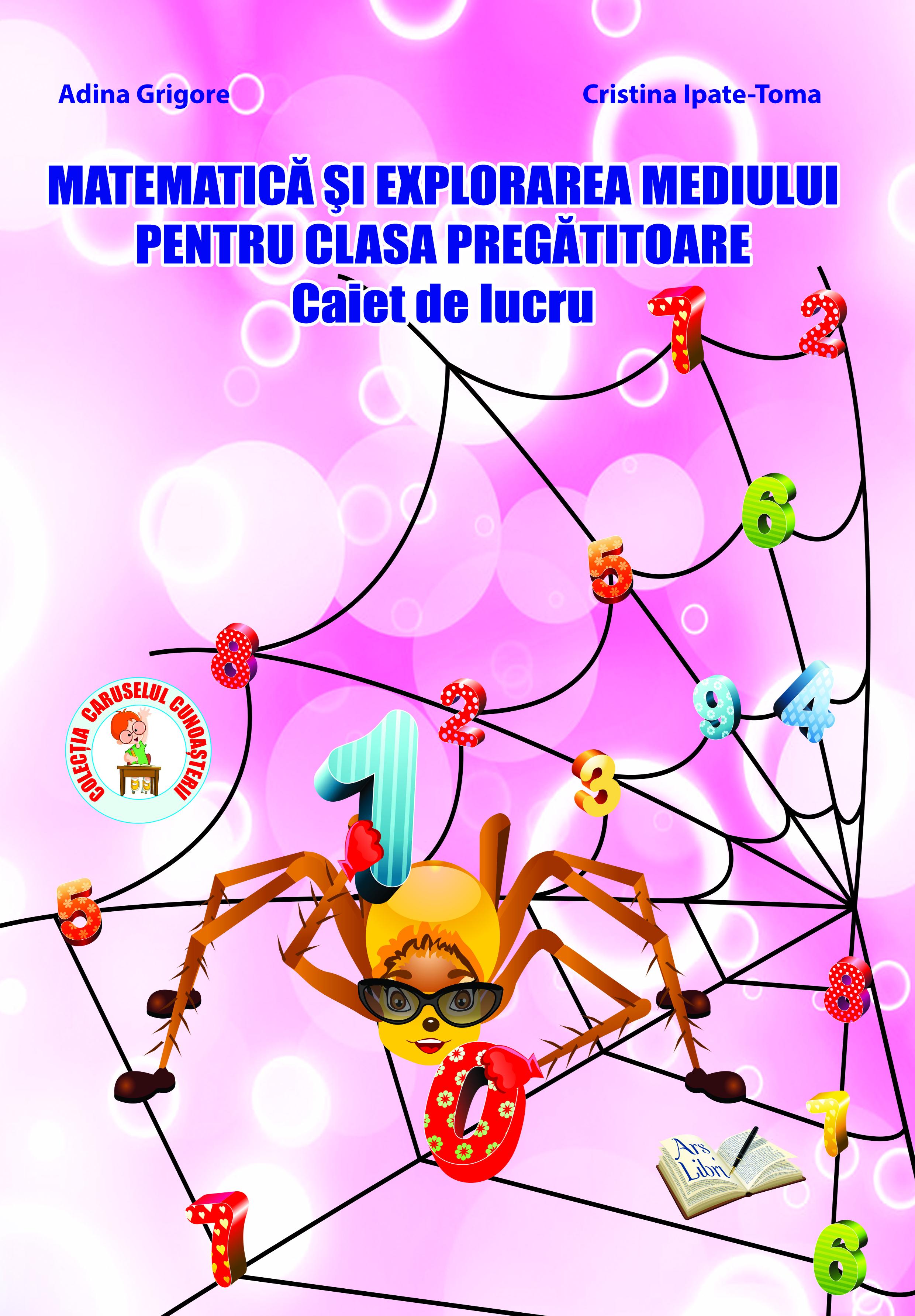 Matematica si explorarea mediului pentru clasa pregatitoare. Caiet de lucru - Adina Grigore ...