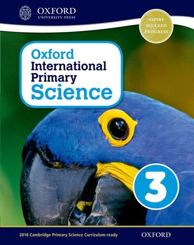 Oxford International Primary Science: Stage 3: Age 7-8: Student ...