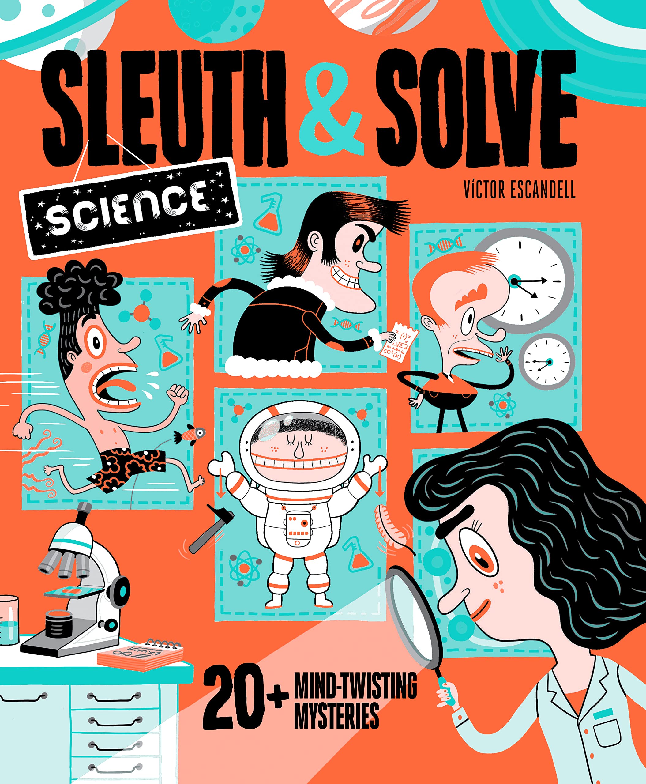 Sleuth & Solve: Science: 20+ Mind-Twisting Mysteries - Ana Gallo