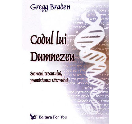 Codul lui Dumnezeu - Gregg Braden