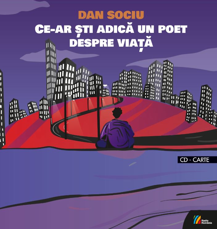 Ce-ar sti adica un poet despre viata - Carte + CD - Dan Sociu
