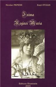 Inima Reginei Maria - Nicolae Pepene, Emil Stoian