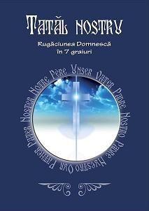 Tatal nostru. Rugaciunea Domneasca in 7 graiuri - Sfintii Parinti