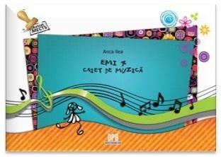 Muzica - Caiet Cls. a IV-a - Anca Ilea