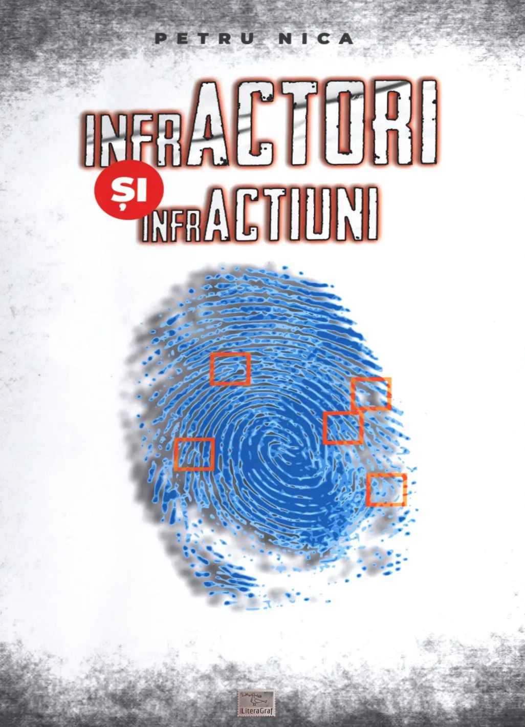 Infractori si infractiuni - Petru Nica