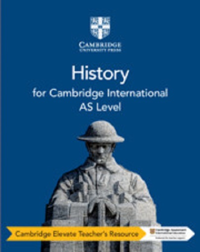 Cambridge International AS Level History Digital Teacher's Resource ...