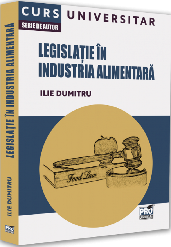 Legislatie in industria alimentara - Ilie Dumitru