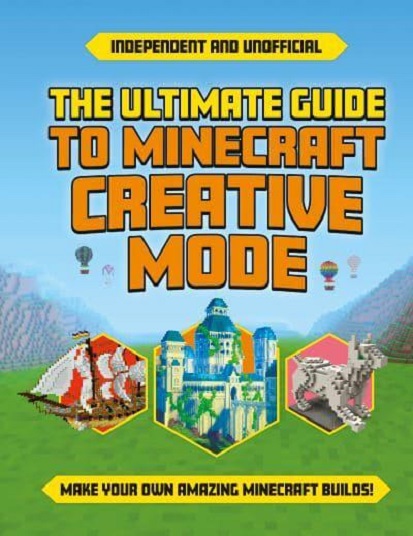 Ultimate Guide to Minecraft Creative Mode - Eddie Robson