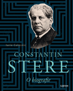 Constantin Stere - Iurie Colesnic