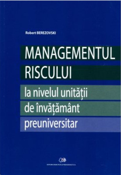 Managementul riscului la nivelul unitatii de invatamant preuniversitar ...