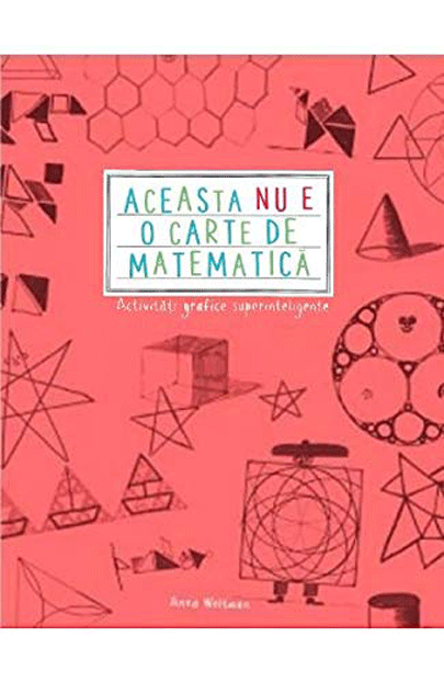 Aceasta nu e o carte de matematica - Anna Weltman