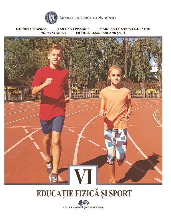 Educatie fizica si sport - Clasa a VI-a - Manual - Laurentiu Oprea, Vera-Ana Pislaru, Marilena ...