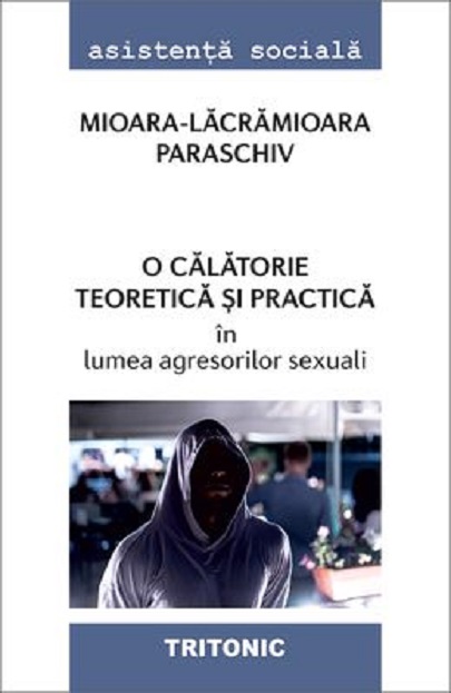 O calatorie teoretica si practica in lumea agresorilor sexuali - Mioara ... O calatorie teoretica si practica in lumea agresorilor sexuali - Mioara ...