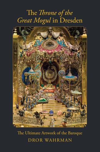 Throne of the Great Mogul in Dresden - Dror Wahrman