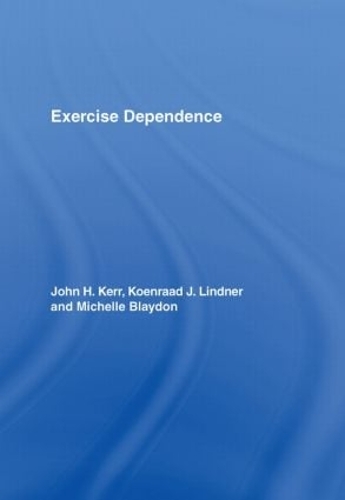 Exercise Dependence - John H. Kerr, Koenraad J. (University of Hong ...