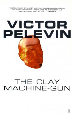 The Clay Machine-Gun - Victor Pelevin