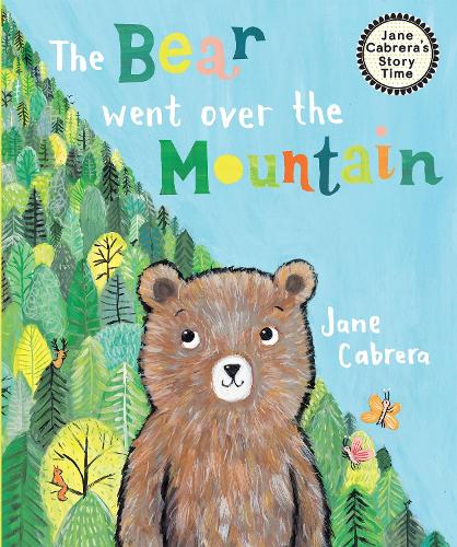 Bear Went Over the Mountain - Jane Cabrera