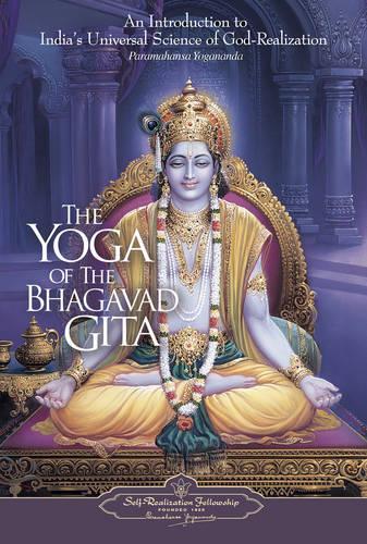 Yoga of the Bhagavad Gita - Paramahansa Yogananda