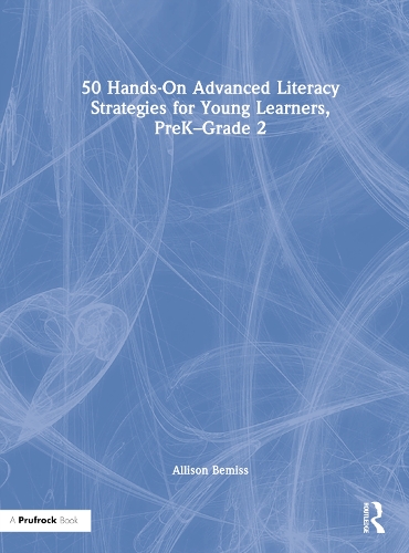50 Hands-On Advanced Literacy Strategies for Young Learners, PreK-Grade ...