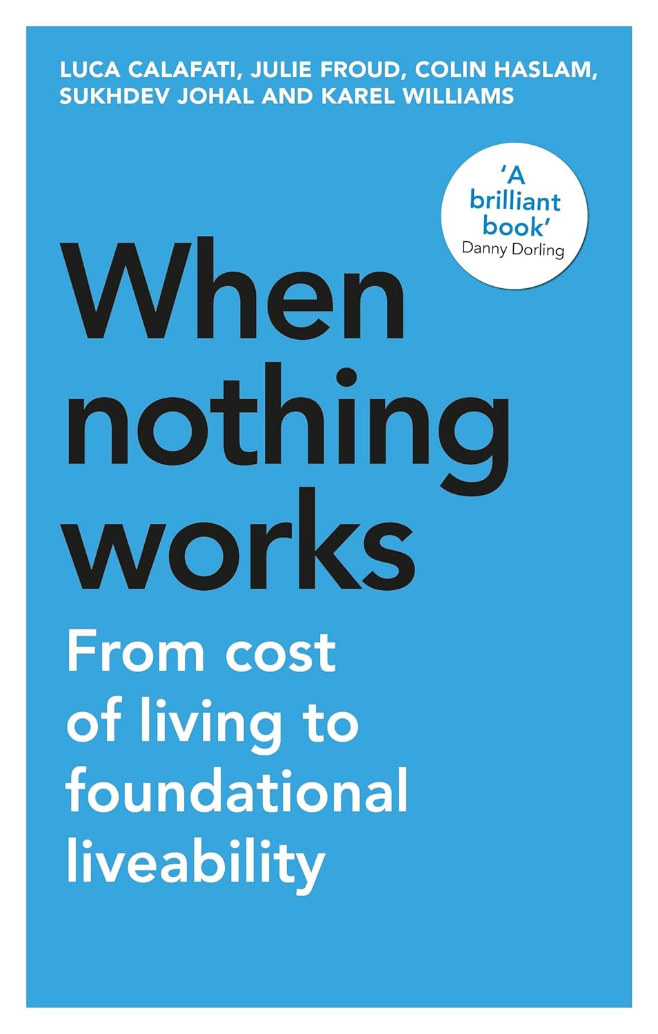 When Nothing Works - Luca Calafati, Julie Froud, Colin Haslam, Sukhdev ... When Nothing Works - Luca Calafati, Julie Froud, Colin Haslam, Sukhdev ...