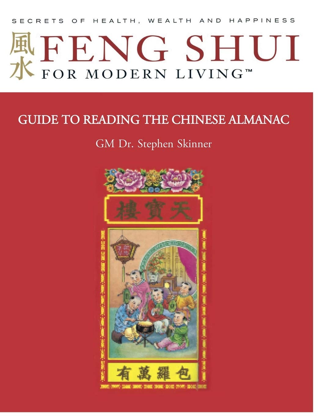 Guide to Reading the Chinese Almanac - Stephen Skinner