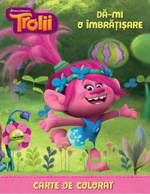 Trolii - Da-mi o imbratisare. Carte de colorat