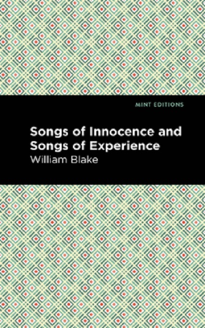 Songs of Innocence and Songs of Experience - William Blake