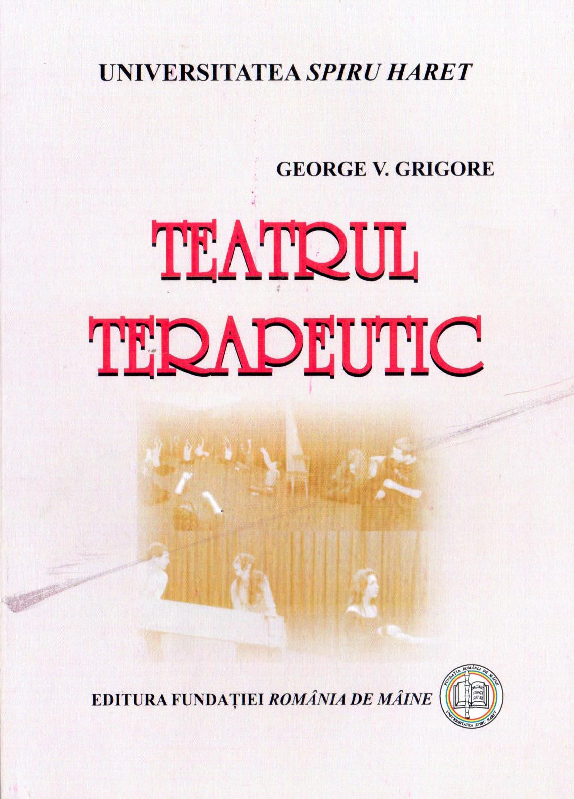 Teatrul Terapeutic - George V. Grigore