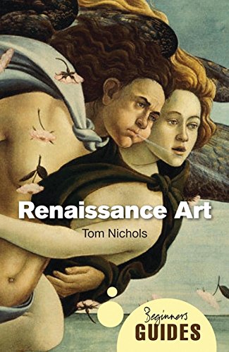 Renaissance Art - A Beginner's Guide - Tom Nichols Renaissance Art - A Beginner's Guide - Tom Nichols