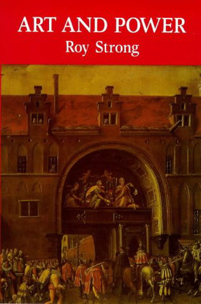 Art and Power - Roy Strong