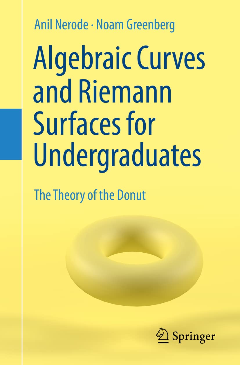 Algebraic Curves and Riemann Surfaces for Undergraduates - Anil Nerode ... Algebraic Curves and Riemann Surfaces for Undergraduates - Anil Nerode ...