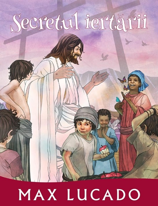 Secretul iertarii - Max Lucado