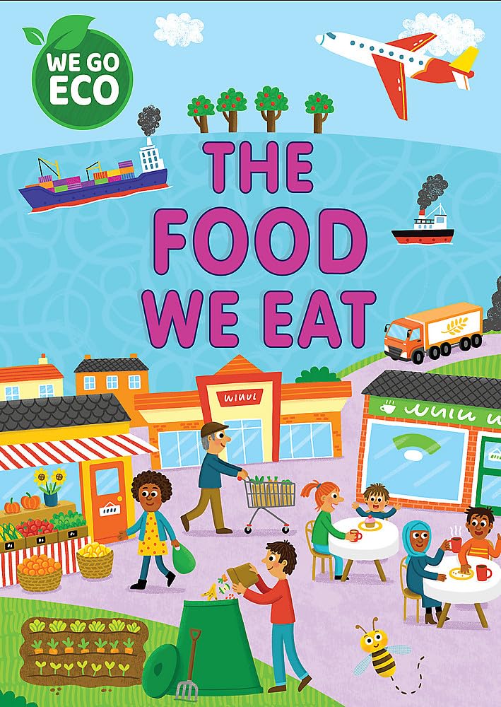 The Food We Eat - Katie Woolley