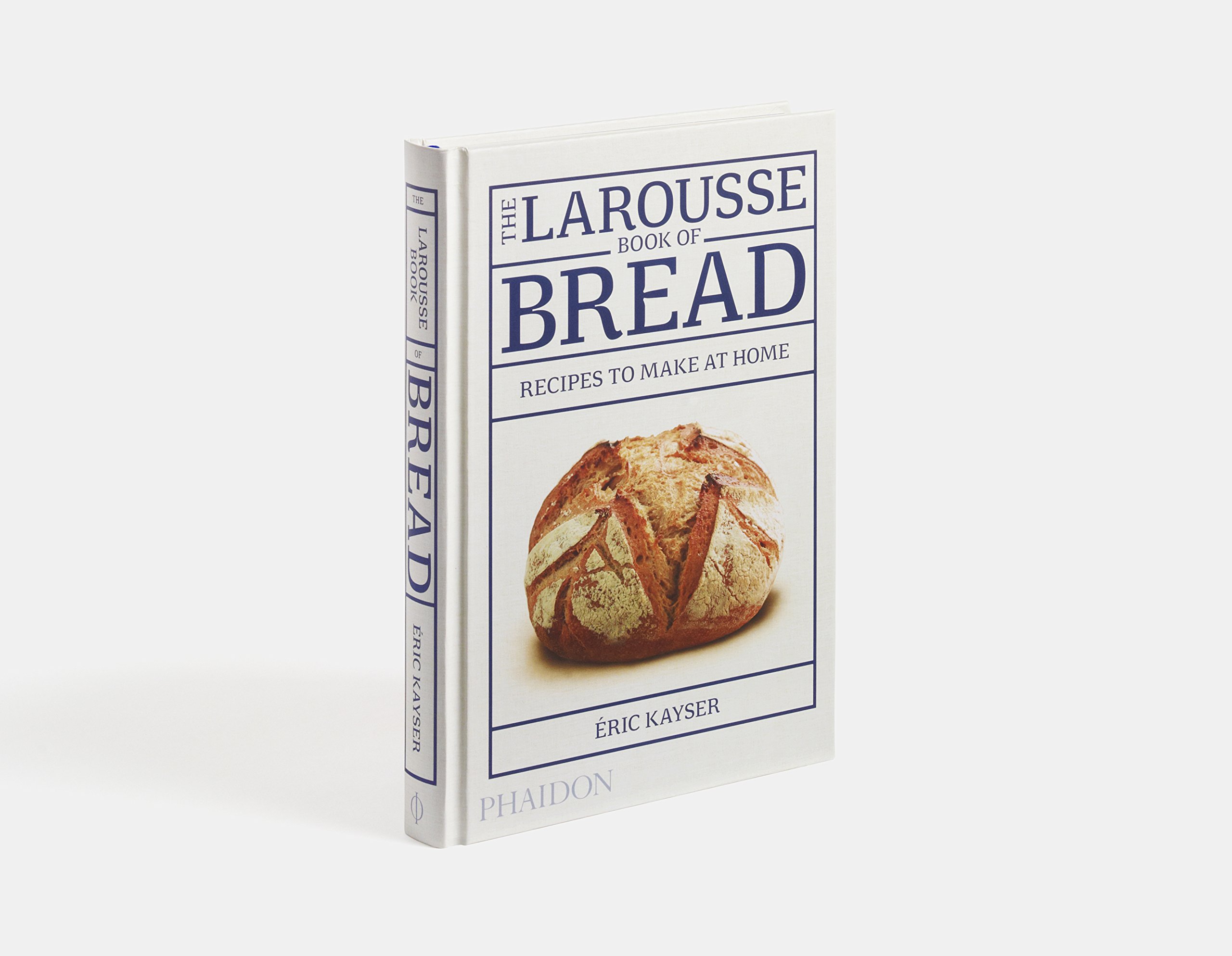 The Larousse Book of Bread - Eric Kayser