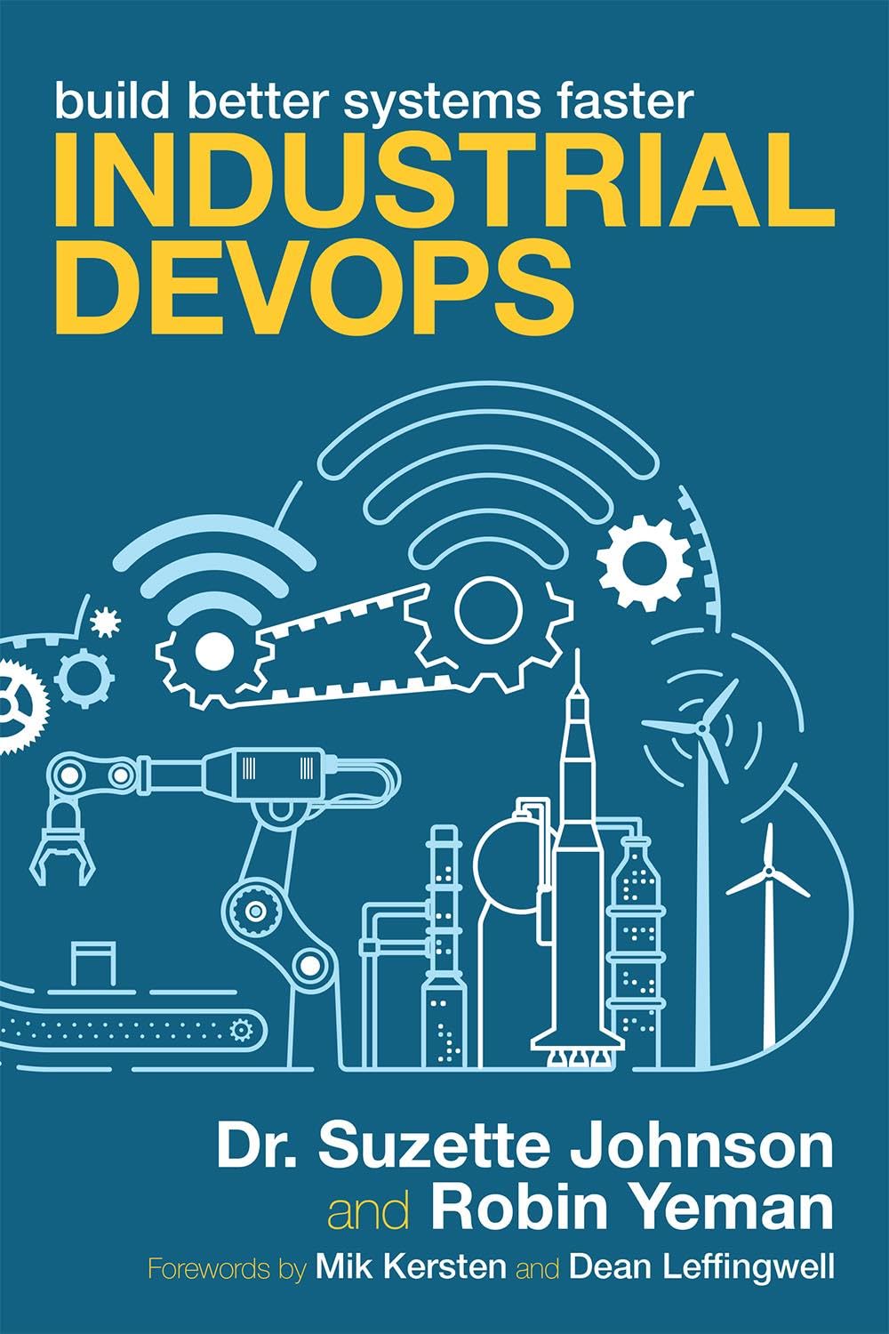 Industrial DevOps - Suzette Johnson, Robin Yeman Industrial DevOps - Suzette Johnson, Robin Yeman