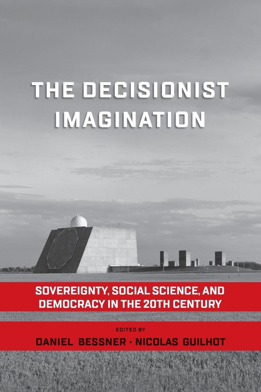 The Decisionist Imagination - Daniel Bessner, Nicolas Guilhot