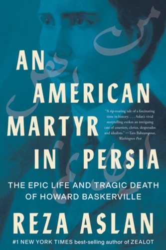 American Martyr in Persia - Reza Aslan
