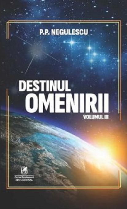 Destinul omenirii - Volumul 3 - P. P. Negulescu