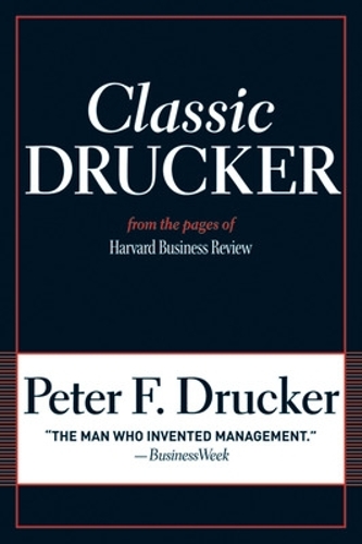 Classic Drucker - Peter F. Drucker