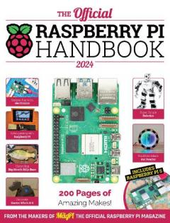 Official Raspberry Pi Handbook - The Makers of The MagPi magazine