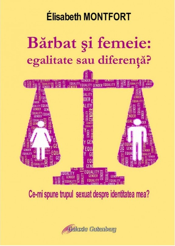 Barbat si femeie: egalitate sau diferenta? - Elisabeth Monfort Barbat si femeie: egalitate sau diferenta? - Elisabeth Monfort
