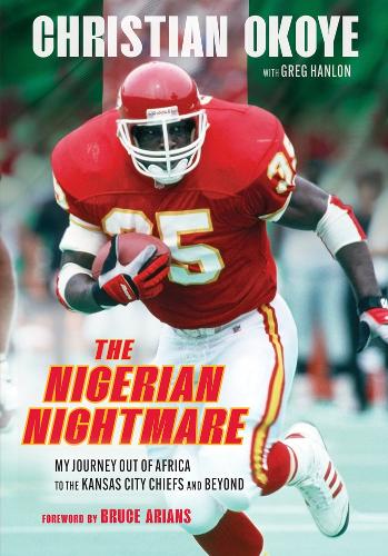 Nigerian Nightmare - Christian Okoye, Greg Hanlon